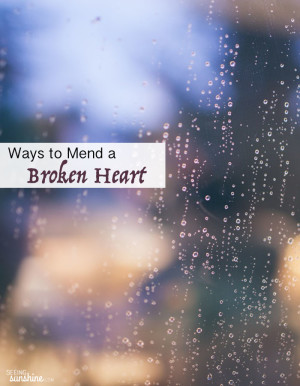 Ways to Mend a Broken Heart - Seeing Sunshine